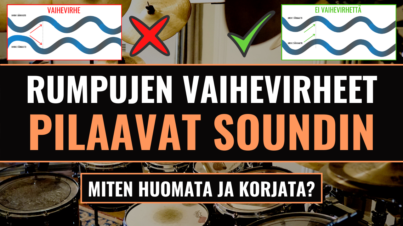 Rumpujen vaihevirheet pilaavat soundin – Kuinka huomata ja korjata?